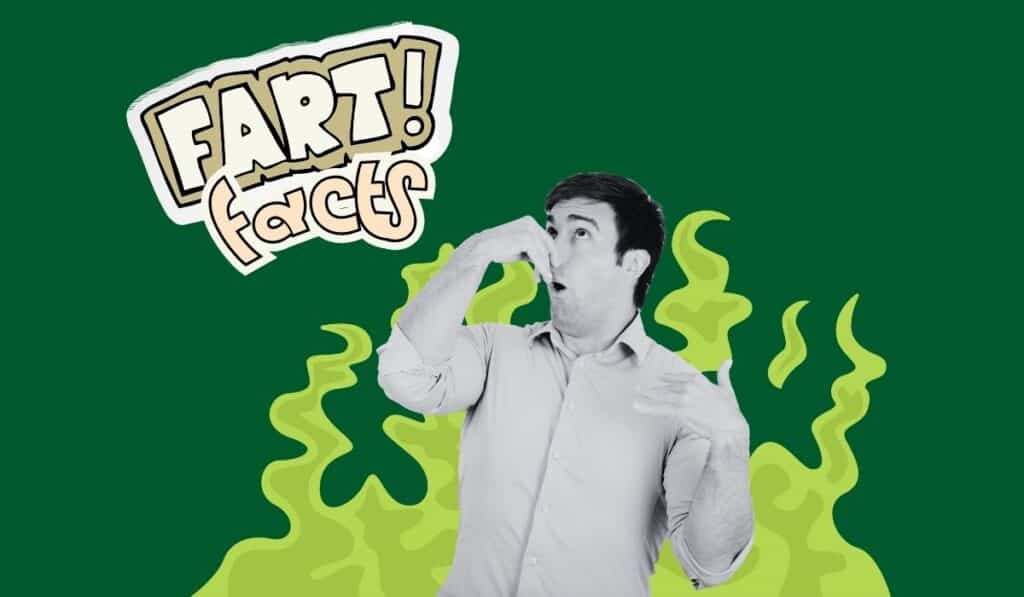 11 Facts About Farts (Flatulence)